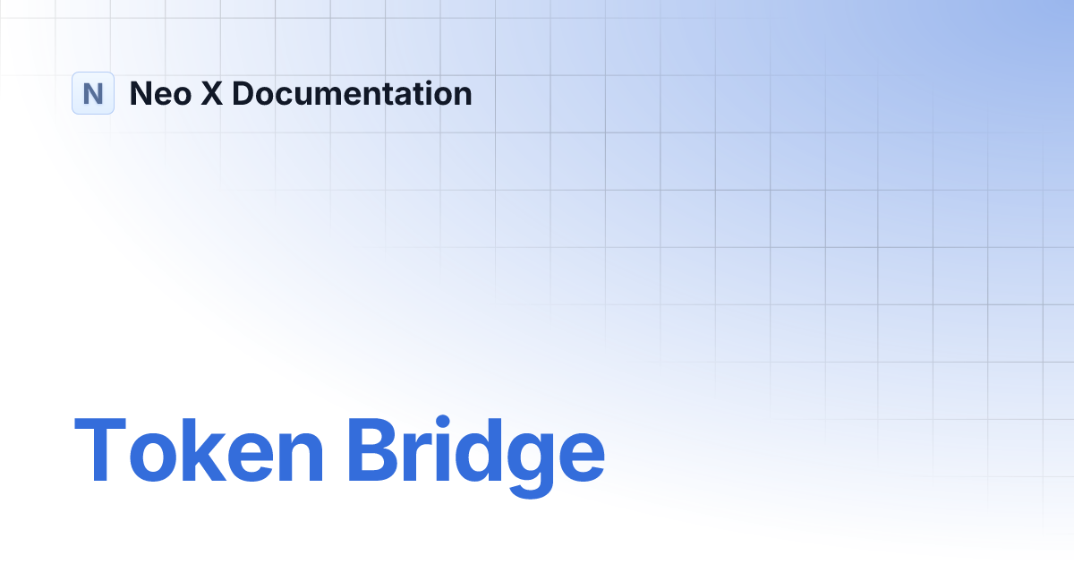 Token Bridge | Neo X Documentation