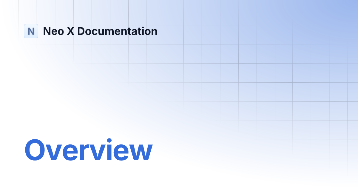 Overview | Neo X Documentation